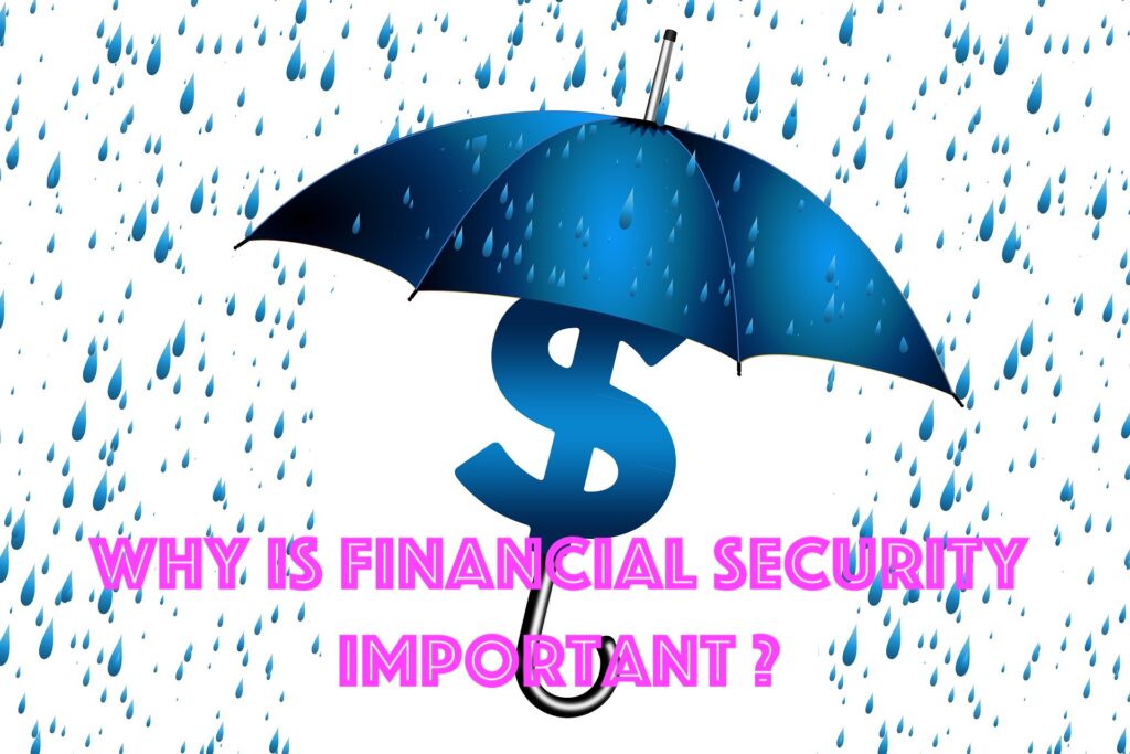 Why is financial security important