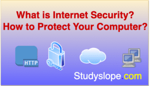 What is Internet Security?How to Protect Your Computer?
